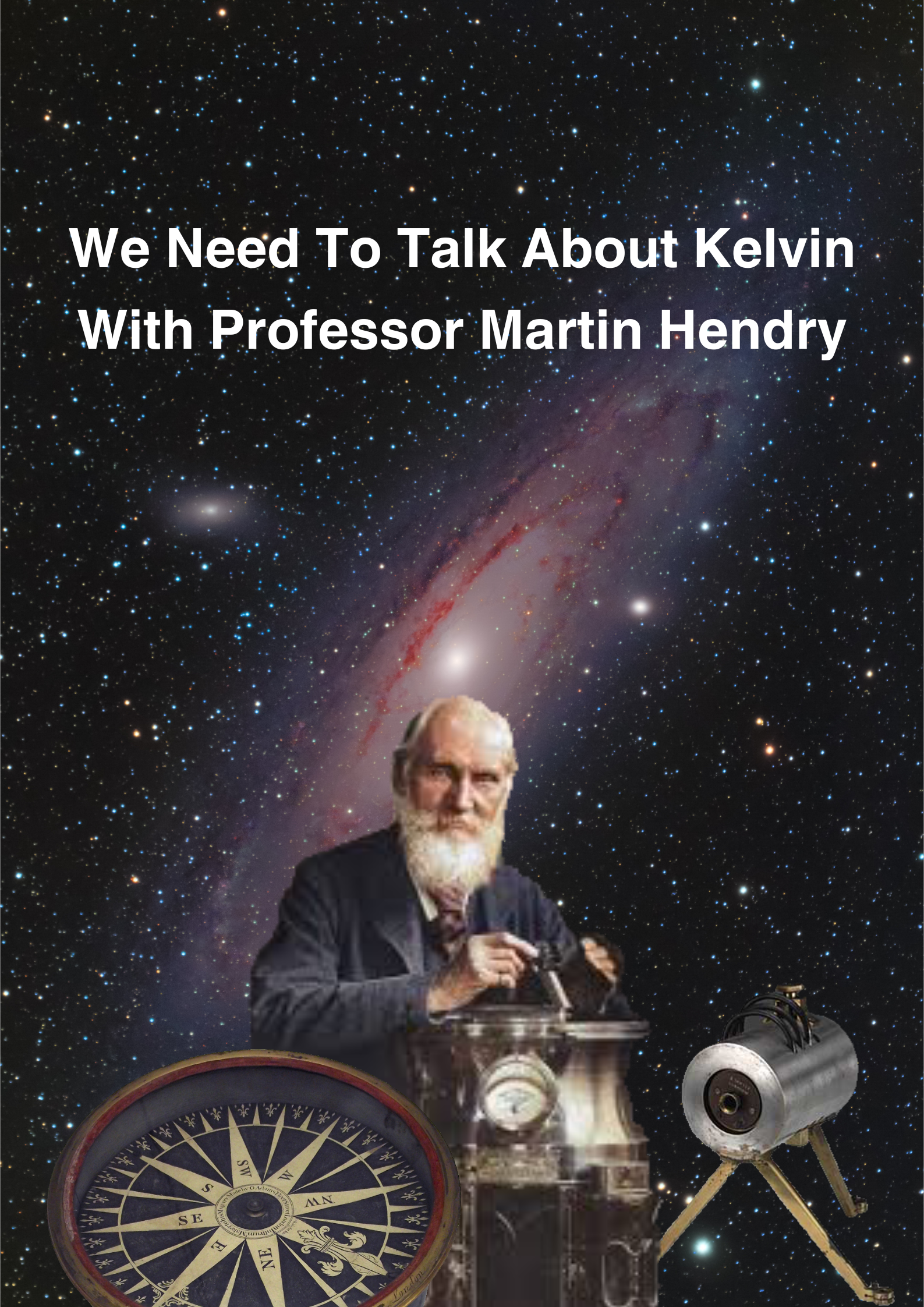 “We Need To Talk About Kelvin” With Professor Martin Hendry 16th May ...
